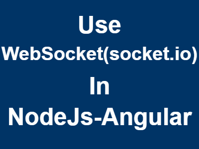 Use WebSocket(socket.io) in node-angular application - laxman chavda