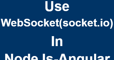 Use WebSocket(socket.io) in node-angular application - laxman chavda