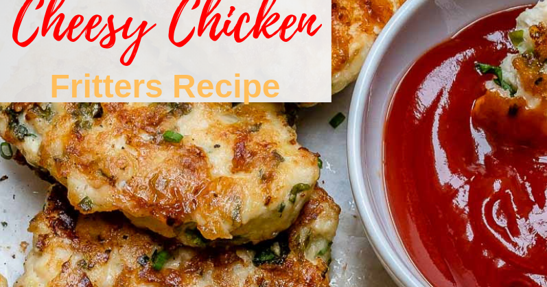 Cheesy Chicken Fritters Recipe - vivian recipes
