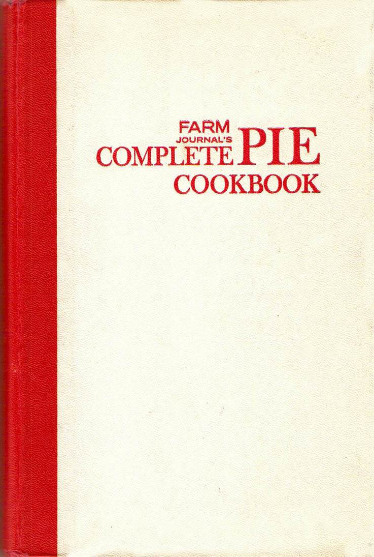 The Iowa Housewife: Farm Journal's Complete Pie Cookbook