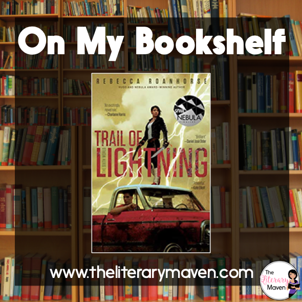 On My Bookshelf: Trail of Lightning by Rebecca Roanhorse - The Literary ...