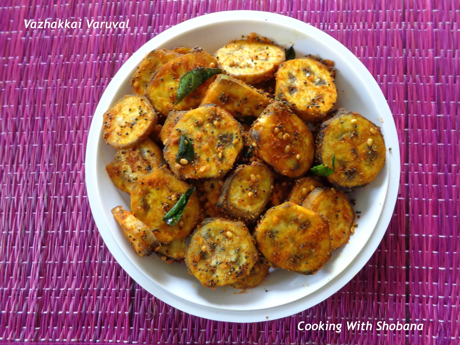 Cooking With Shobana : VAZHAKKAI VARUVAL