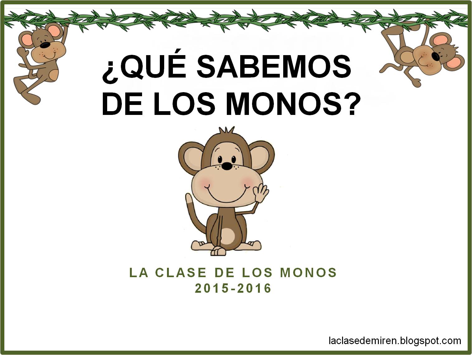 LA CLASE DE MIREN: mis experiencias en el aula: PROYECTO LOS MONOS ...