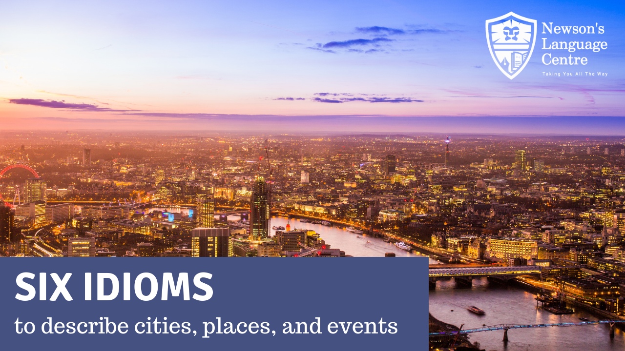 6 idioms in English that are used to describe cities, places, and ...