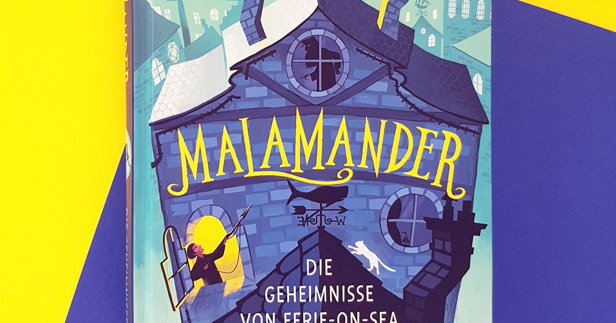 Buchsichten: Rezension: Malamander - Die Geheimnisse von Eerie-on-Sea ...