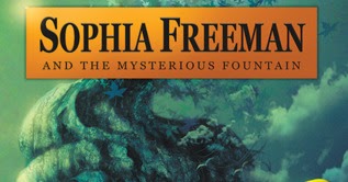 The Musings of a Book Addict: Sophia Freeman and the Mysterious Fountain