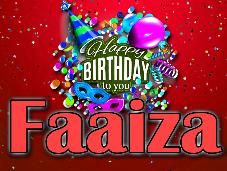 Happy Birthday Faaiza | Happy Birthday To You | Birthday Wishes