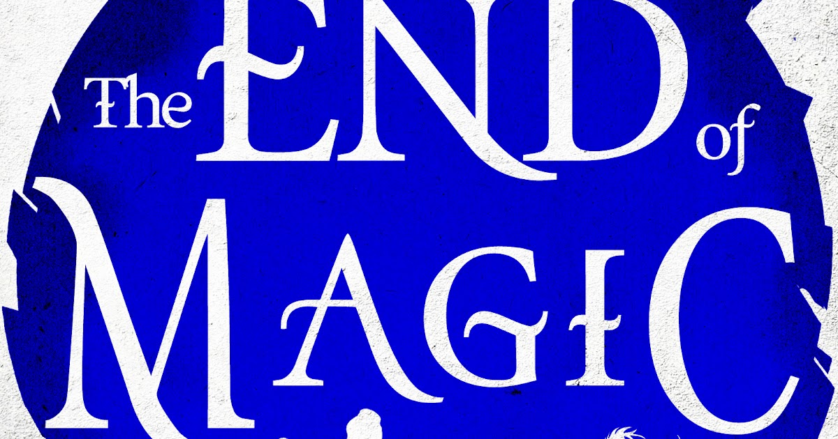 Blogging With Carol: The End of Magic by Mark Stay
