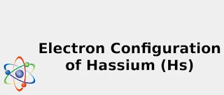 2022: ☢️ Electron Configuration of Hassium (Hs) [Complete, Abbreviated ...