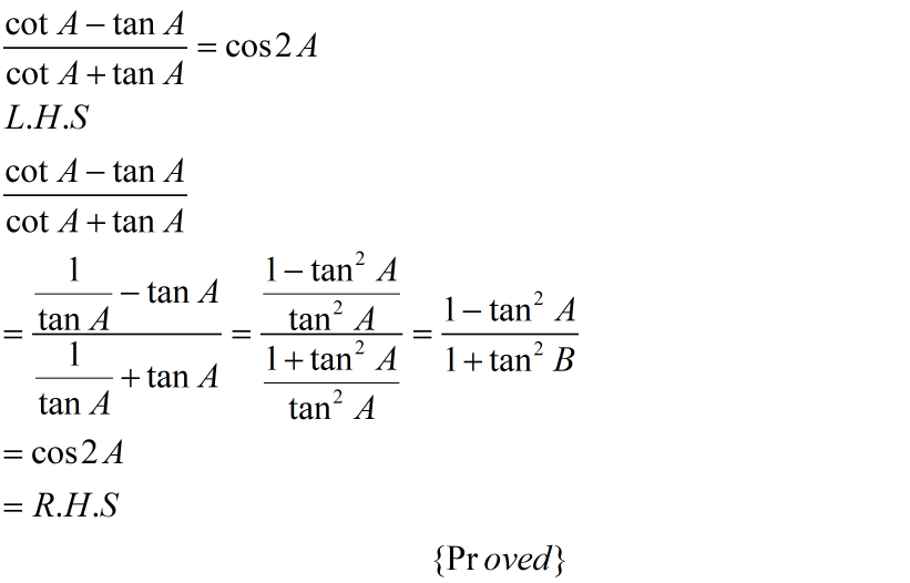 Prove that cotA-tanA/cotA+tanA=cos2A
