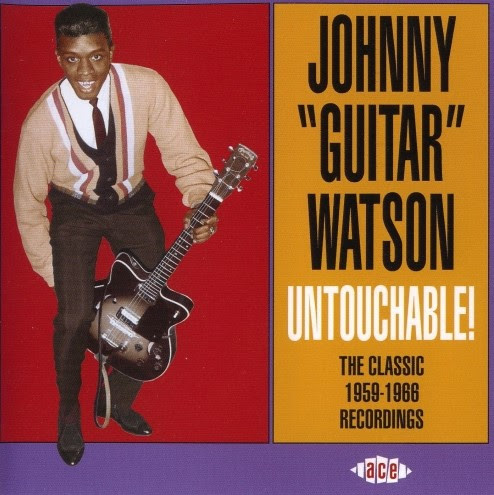 Voyages Into Psychedelia: JOHNNY GUITAR WATSON - Untouchable! - The ...