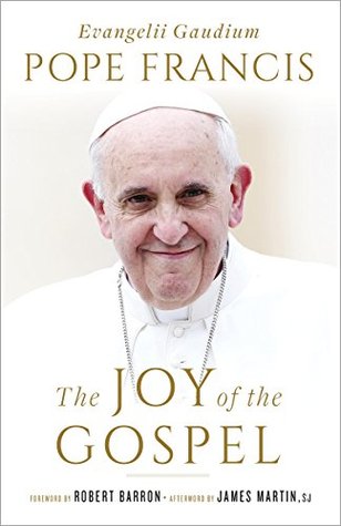 Book Reviews and More: The Joy of the Gospel - Pope Francis- Evangelii ...