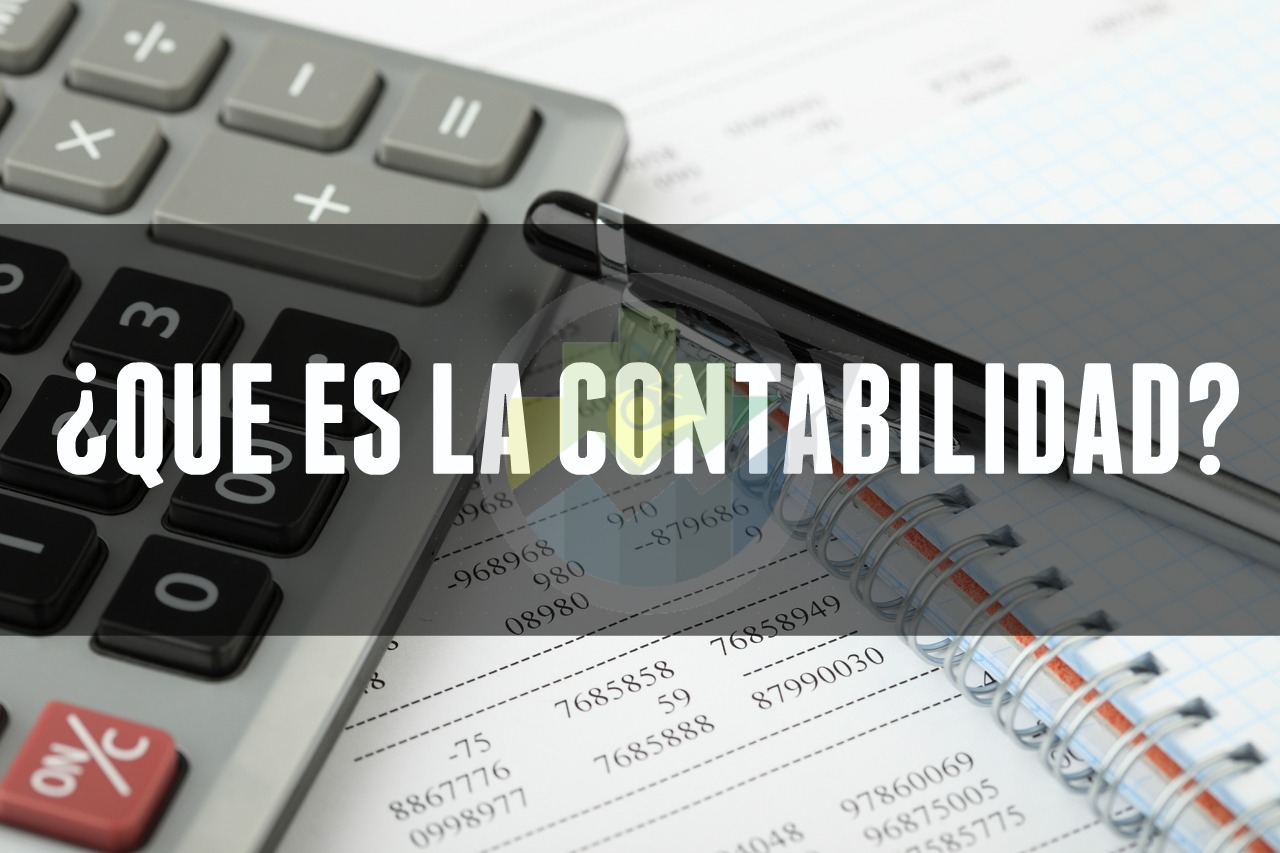 Qu Es La Contabilidad Y Por Qu Es Importante El Contador
