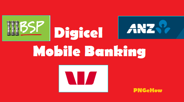 How to do Mobile Phone Banking With Digicel PNG - Tech Pacific