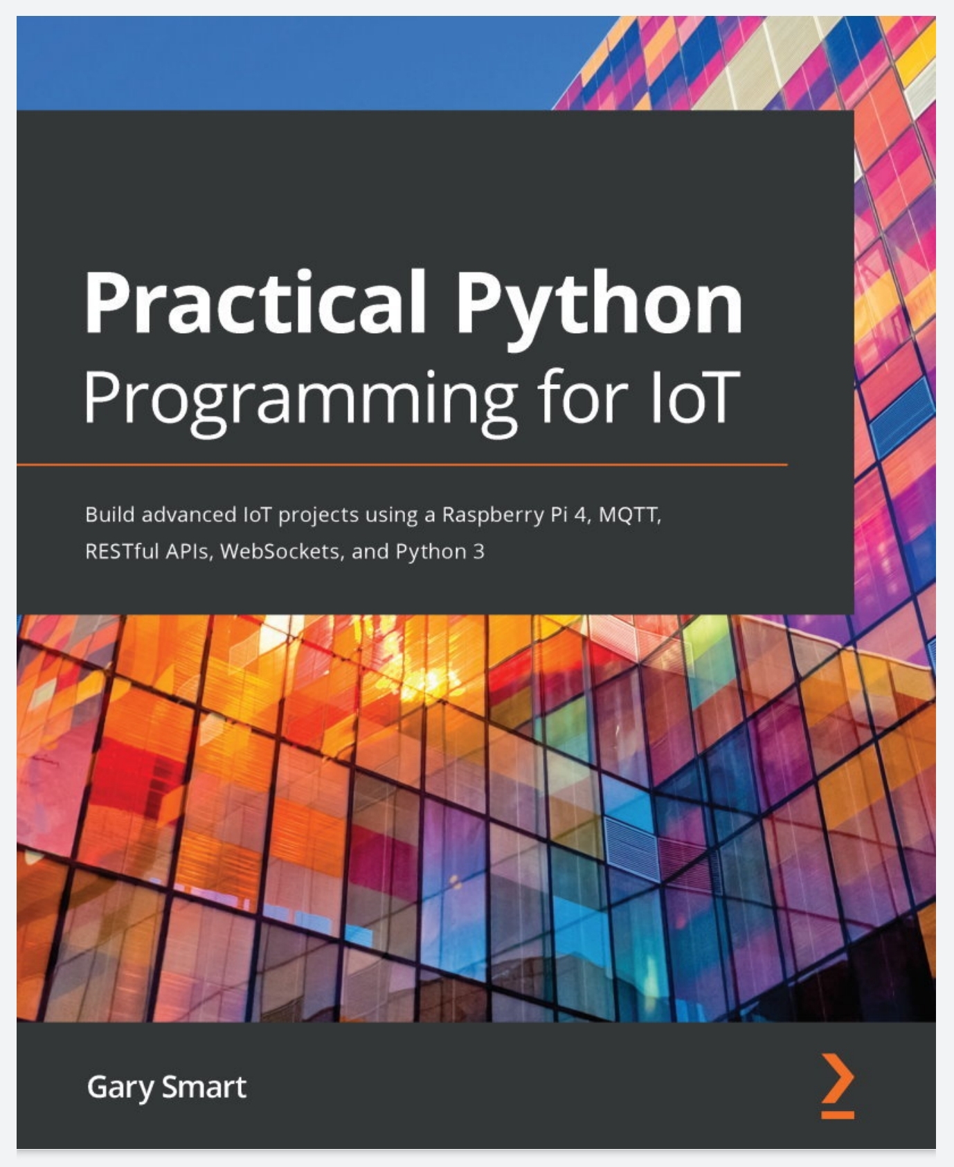 Practical Python Programming for IoT: Build advanced IoT projects using ...
