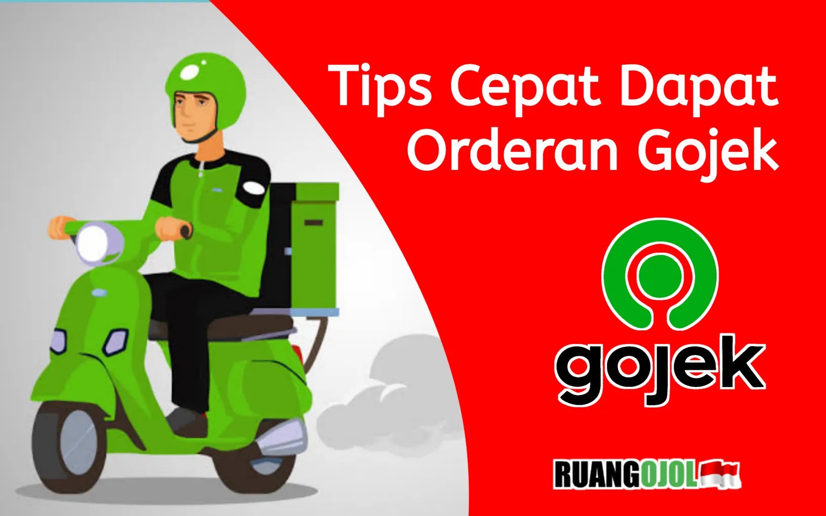 Tips Agar Cepat Mendapatkan Orderan Gojek Terbaru