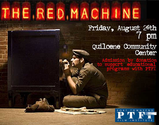 Quilcene Conversations: Movie Night 8/26/11: The Red Machine