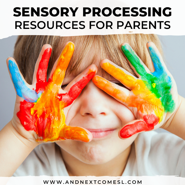Sensory Processing Resources & Tips for Parents | And Next Comes L ...