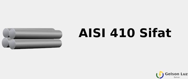 AISI 410 Sifat ⚙️ (Kimia, Mekanik & Penggolongan) 2021