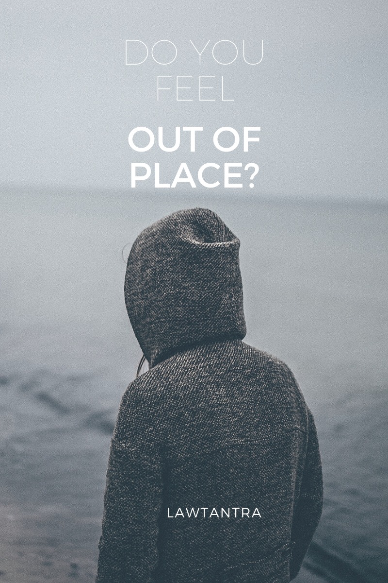 Do You Feel Out Of Place do-you-feel-out-of-place