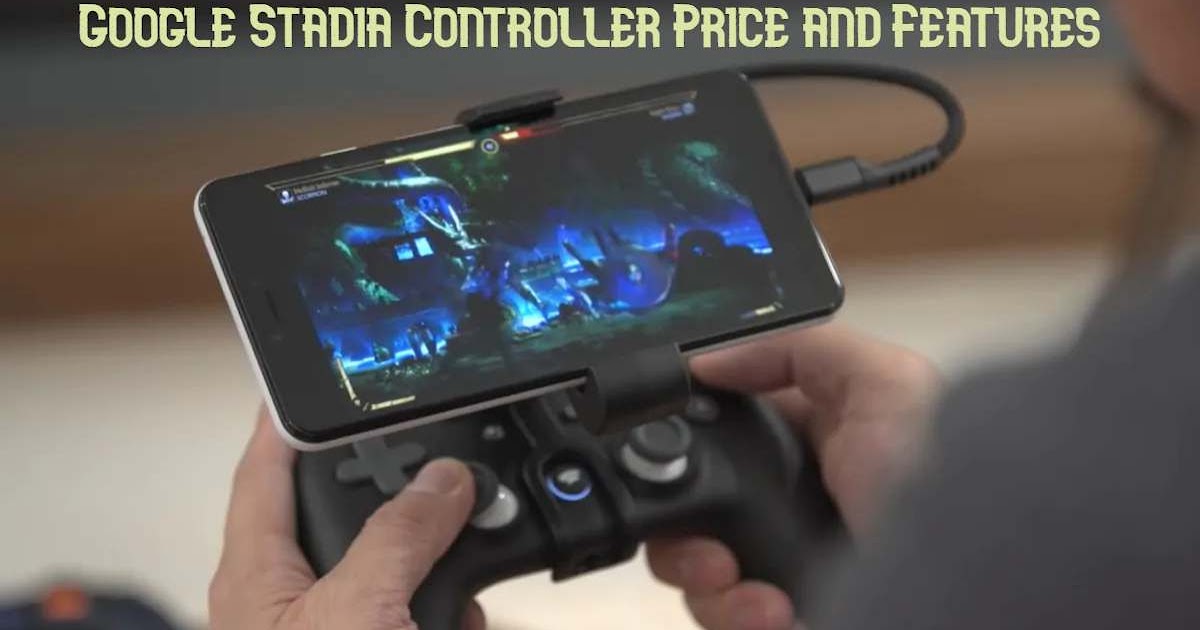 Google Stadia Controller Price and Features - World Informs