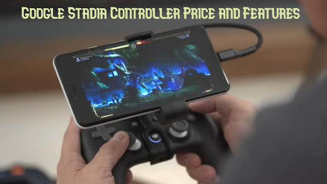 Google Stadia Controller Price and Features - World Informs