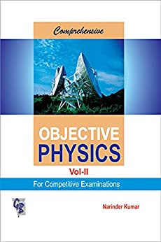 Comprehensive Objective Physics for IIT JEE, NEET & Other Competitive ...