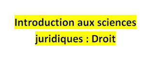 Introduction aux sciences juridiques : Droit | Cours de droit