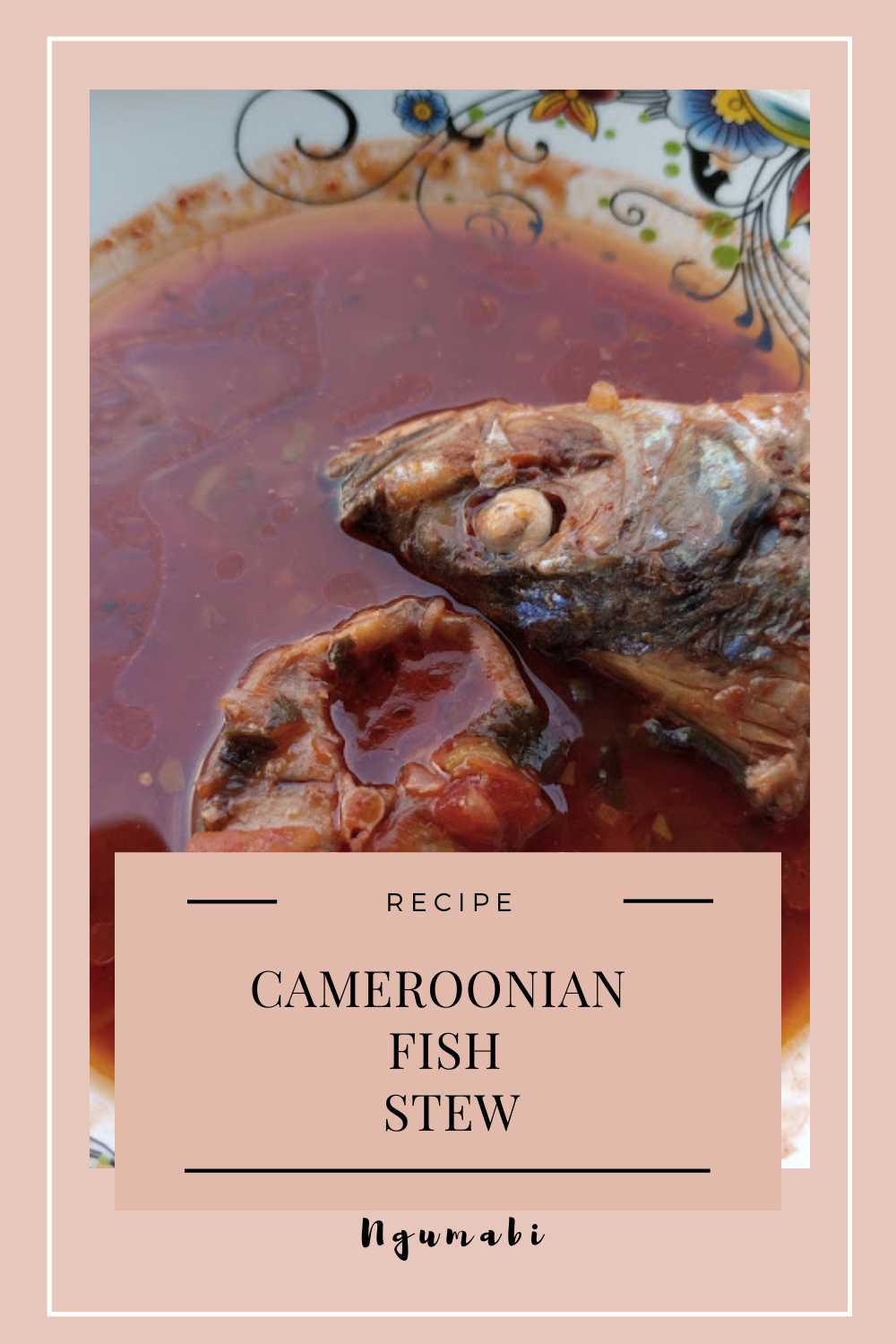 Fish Stew | Cameroonian Recipe - My Local Adventures Blog