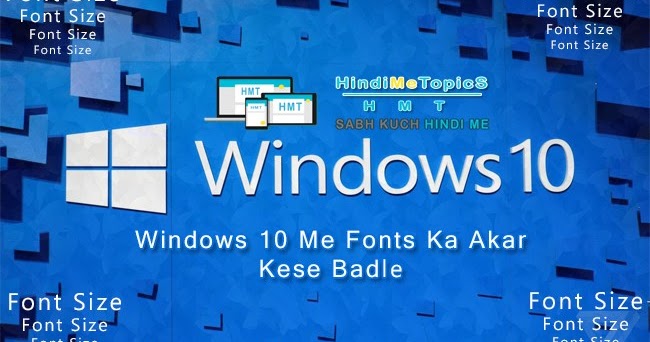 DATA ABOUT DATA :): Windows 10 Me Fonts Ka Size And Icon Kaise Badale