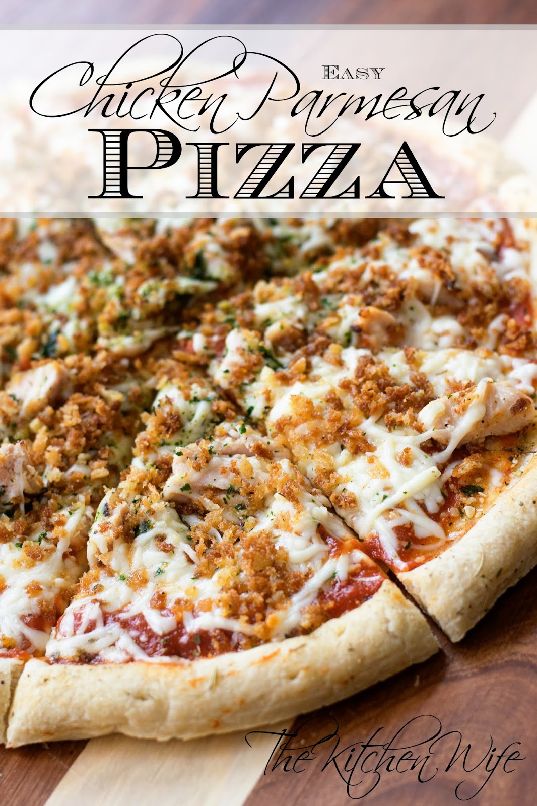 How to Make Cheap and Easy Chicken Parmesan Pizza - The Kitchen Wife