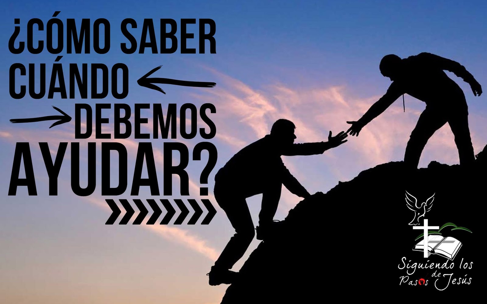 Siguiendo los Pasos de Jesús: ¿Cómo saber cuándo debemos ayudar?