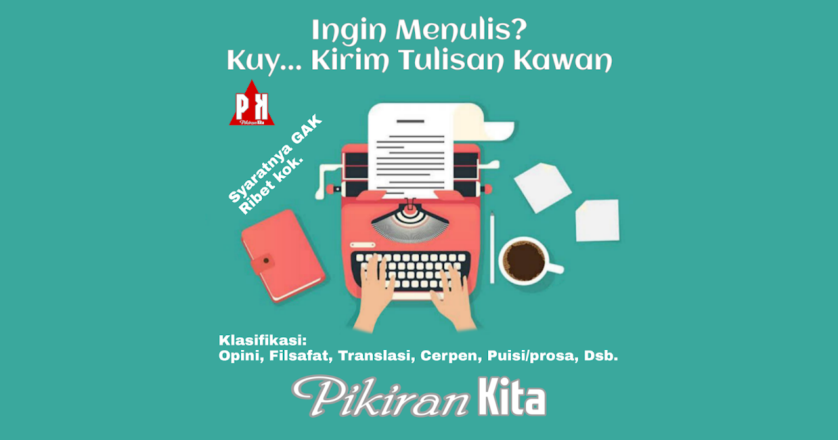 Ingin Menulis ? Kuy... Kirim Tulisan Kawan - PikiranKita