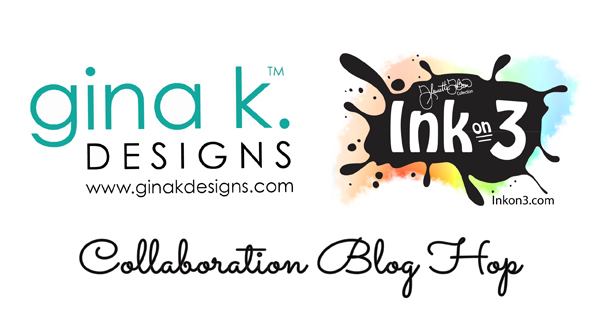 I Love Doing All Things Crafty: Gina K. Designs and Ink On 3 ...