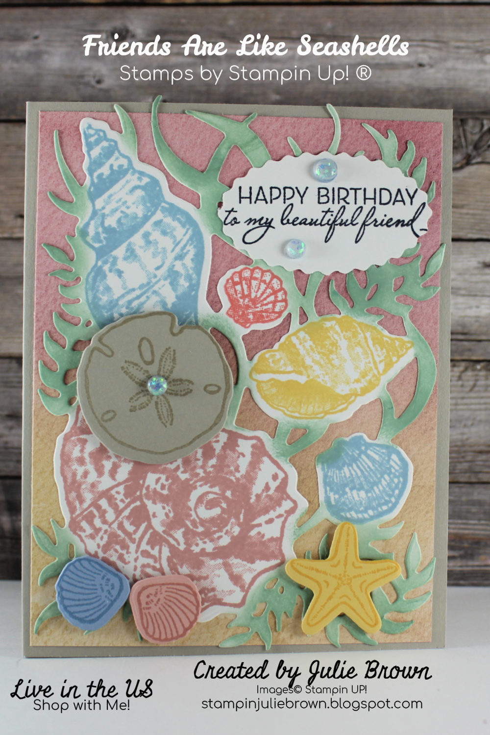 Julie's Creative Stamping: Friends are like seashells "Birthday Card"