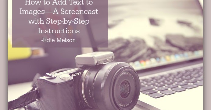 The Write Conversation: How to Add Text to Images—A Screencast with ...