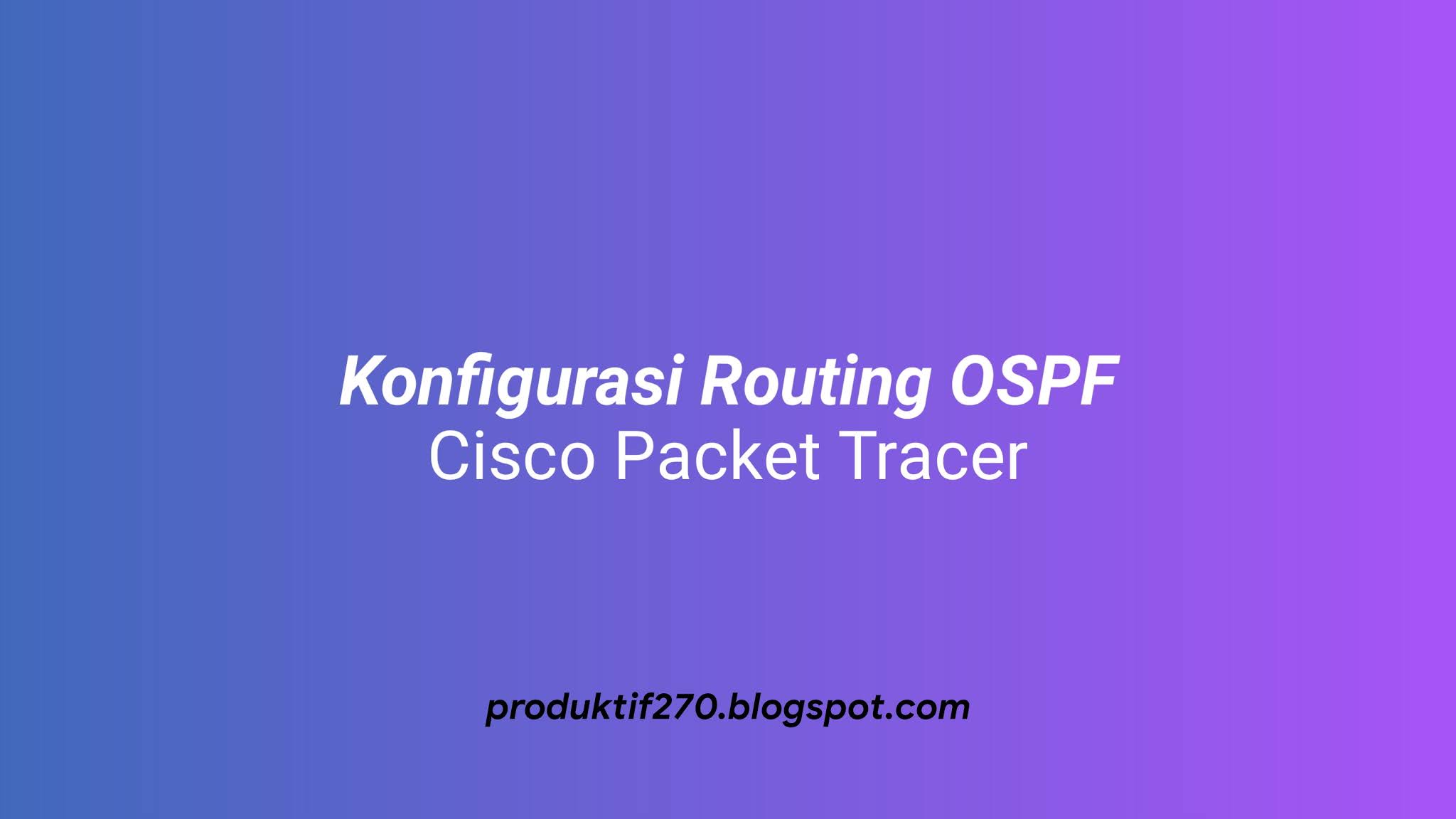 Cara Mengkonfigurasi Rip Pada Cisco Packet Tracer