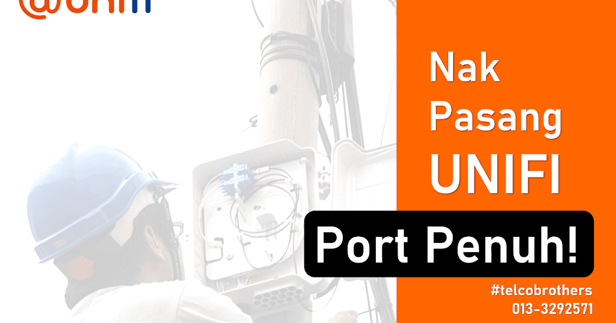 Masalah Port Unifi Penuh, Antara Isu Paling Biasa Berlaku dikalangan ...