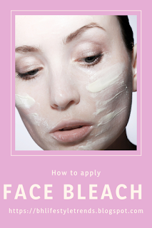 How to Bleach Face at home| Effects of skin Bleaching