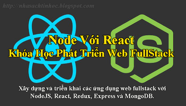 Chia Sẻ Khóa Học Node Với React Khóa Học Phát Triển Web Fullstack Khóa 9926 A Nhà Sách Tin Học