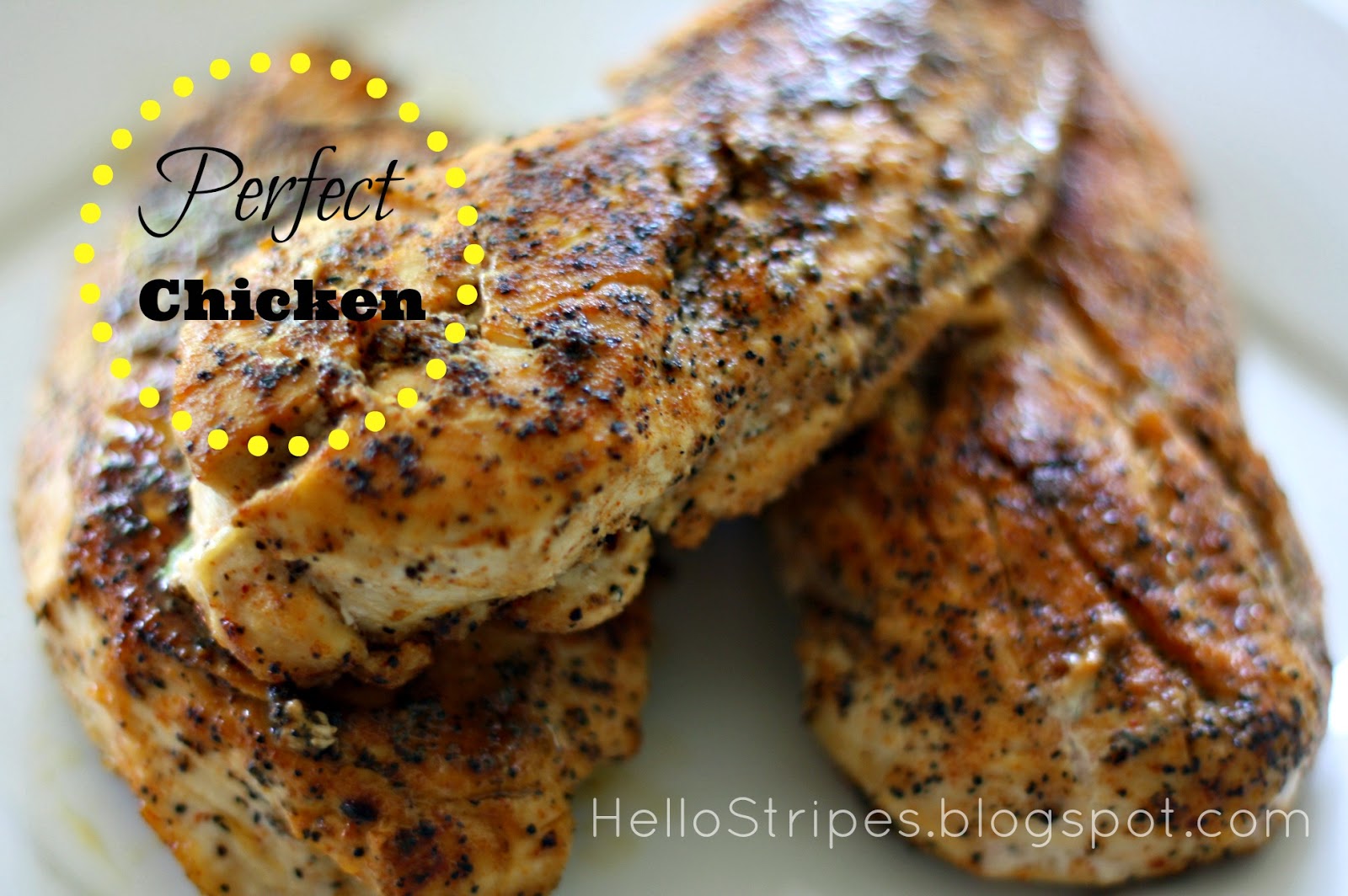 Hello Stripes: {Recipe} Perfect Chicken