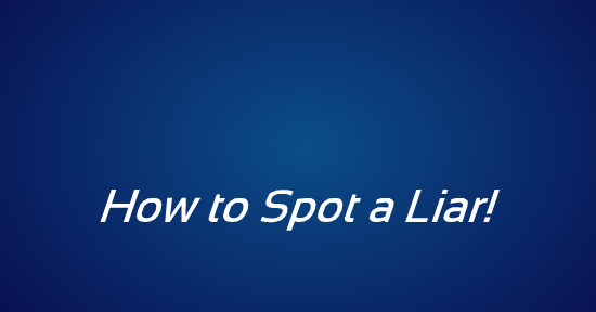 12 Signs that show He or She is Lying - PsychTronics