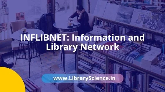 INFLIBNET (Information and Library Network)