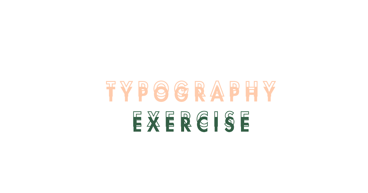Week 1-Week 5 Typography : Exercises