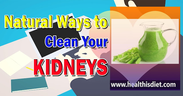 Natural Ways to Clean Your Kidneys | Medical Plants