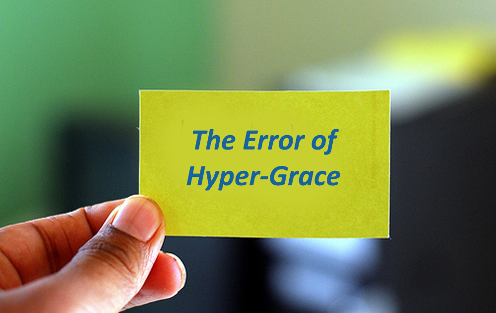 The Body of Christ: Hyper-Grace theology