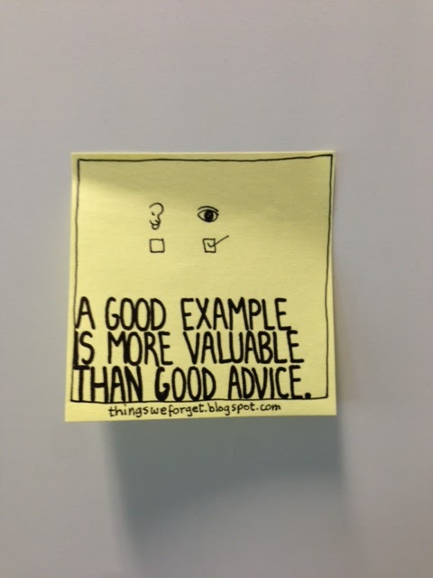 Things We Forget: 1044: A good example is more valuable than good advice.