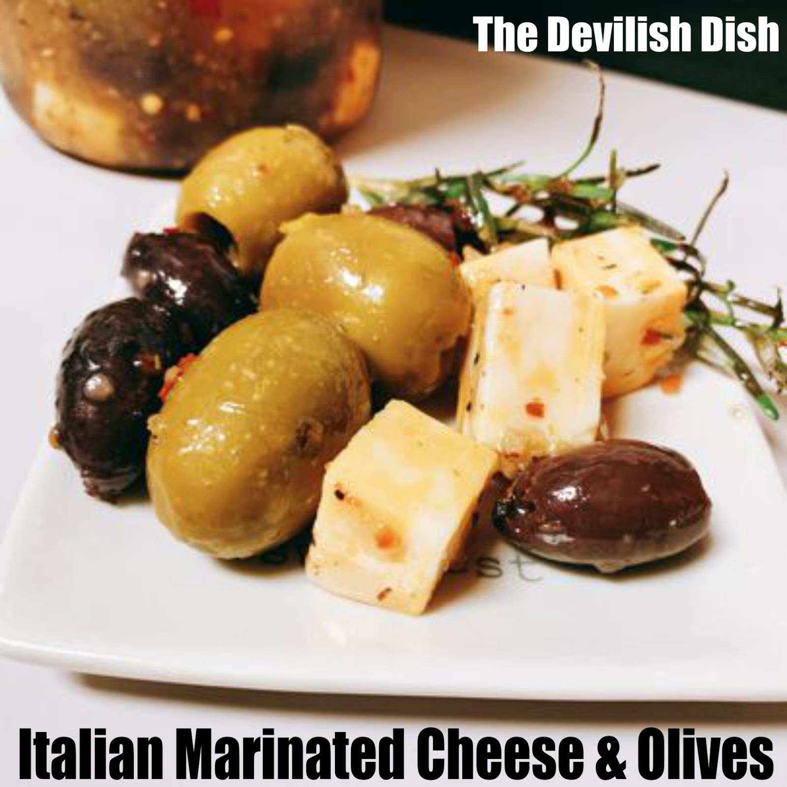 The Devilish Dish: Italian Marinated Cheese & Olives + FREE Father's ...