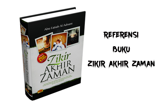 Referensi Buku Zikir Akhir Zaman - Abu Fatiah Al-Adnani
