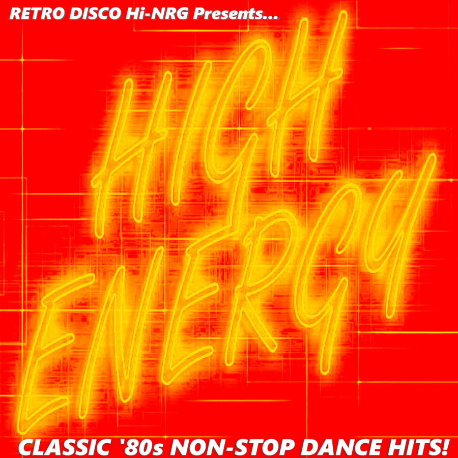 RETRO DISCO HI-NRG: HIGH ENERGY CLASSIC 80s NON-STOP DANCE HITS MIX ...